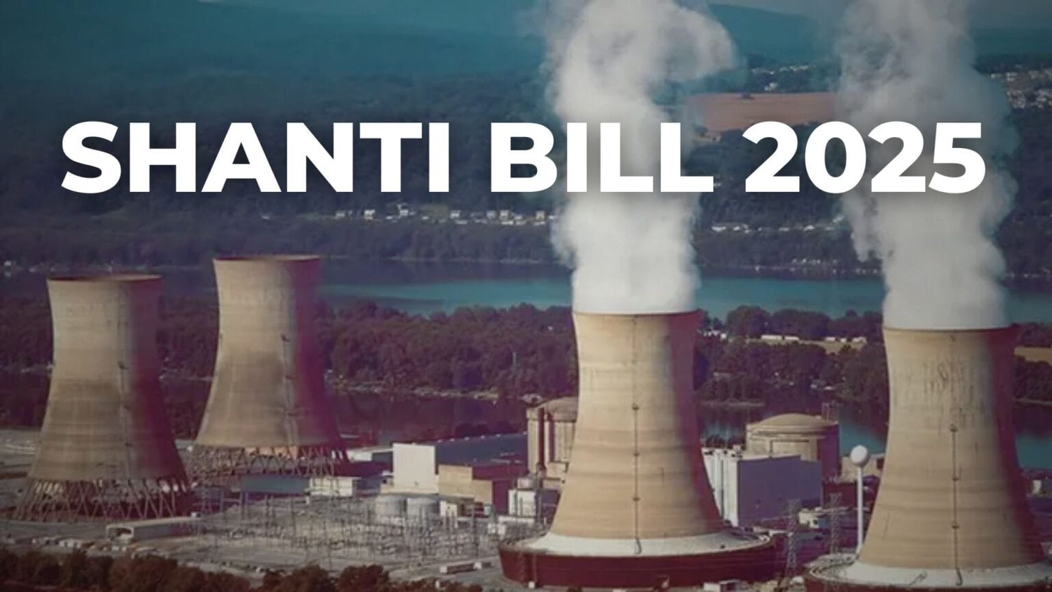 The Atom and the Algorithm: How the SHANTI Bill 2025 Rewrites India’s ...